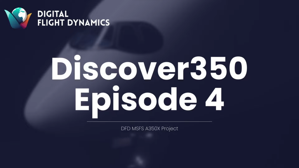 Digital Flight Dynamics Gives A350 Progress Update - FSNews